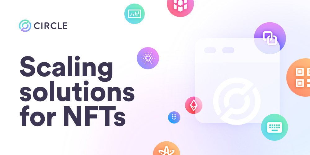 Circle Introduces payments' solution for Non Fungible tokens - UNLOCK ...