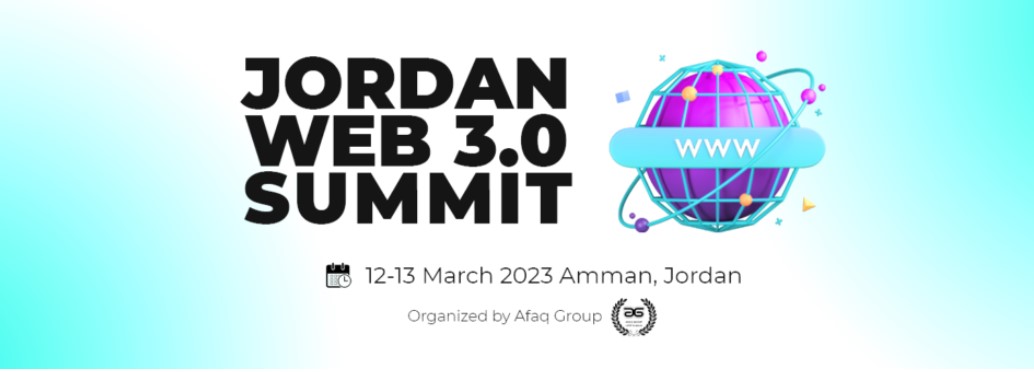 Afaq Group Announces Jordan Web 3.0 Summit to be Held on March 12 and13 ...