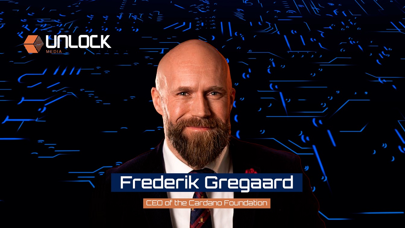Cardano Foundation's Vision: A Dialogue with Frederik Gregaard - UNLOCK Blockchain